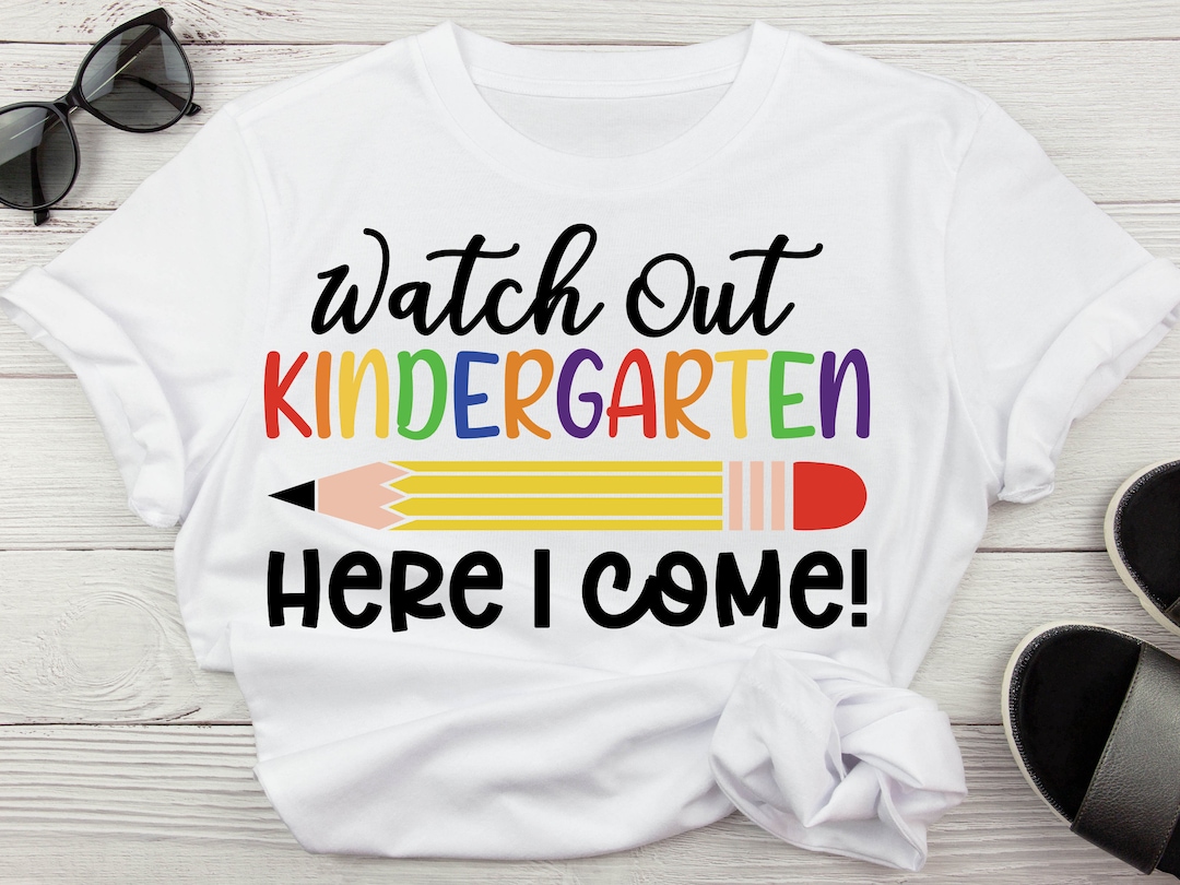 Watch Out Kindergarten Here I Come, Kidergarten Pencil Svg, First Day ...