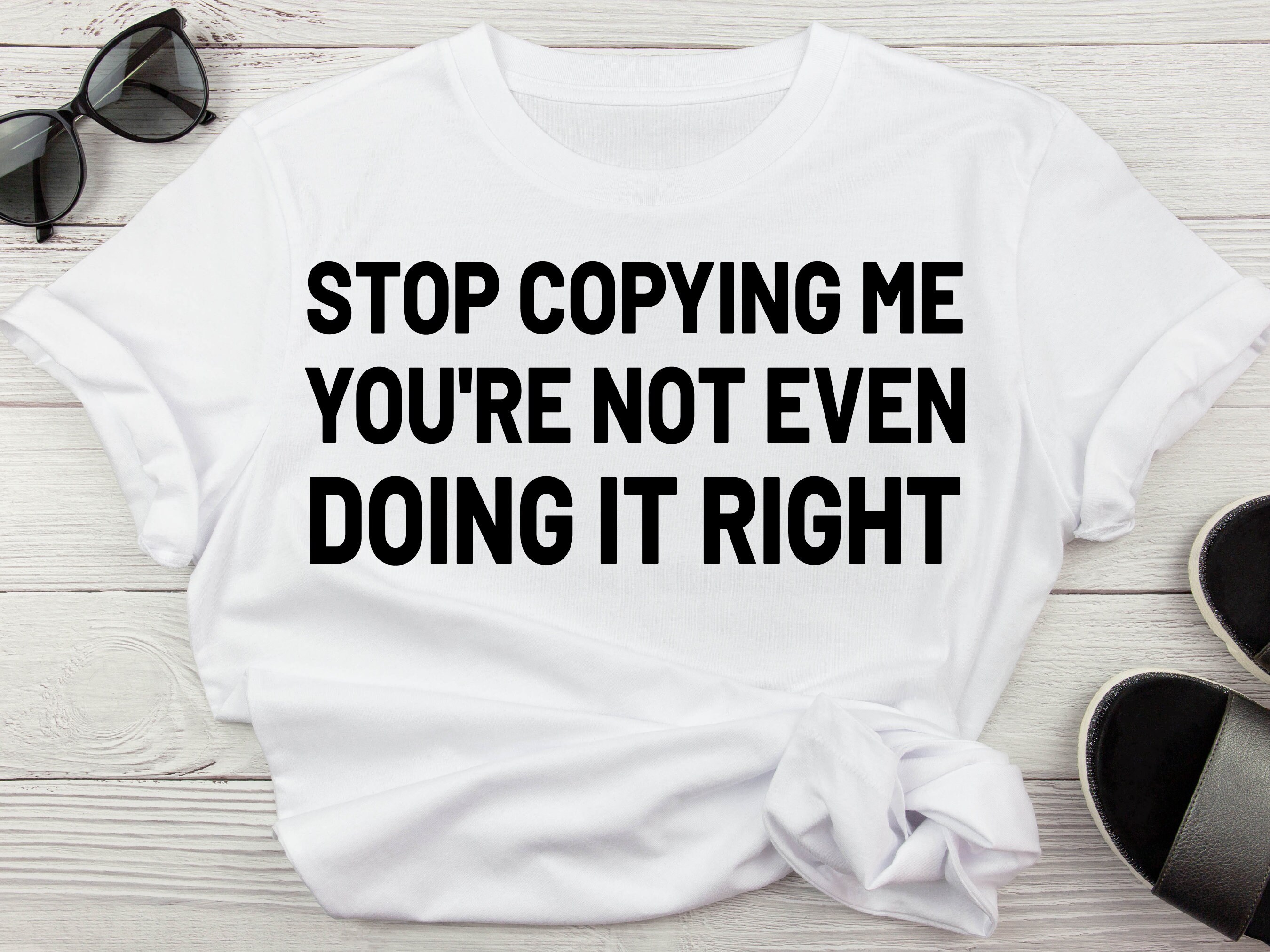 Stop Copying Me You're Not Even Doing It Right SVG Funny - Etsy