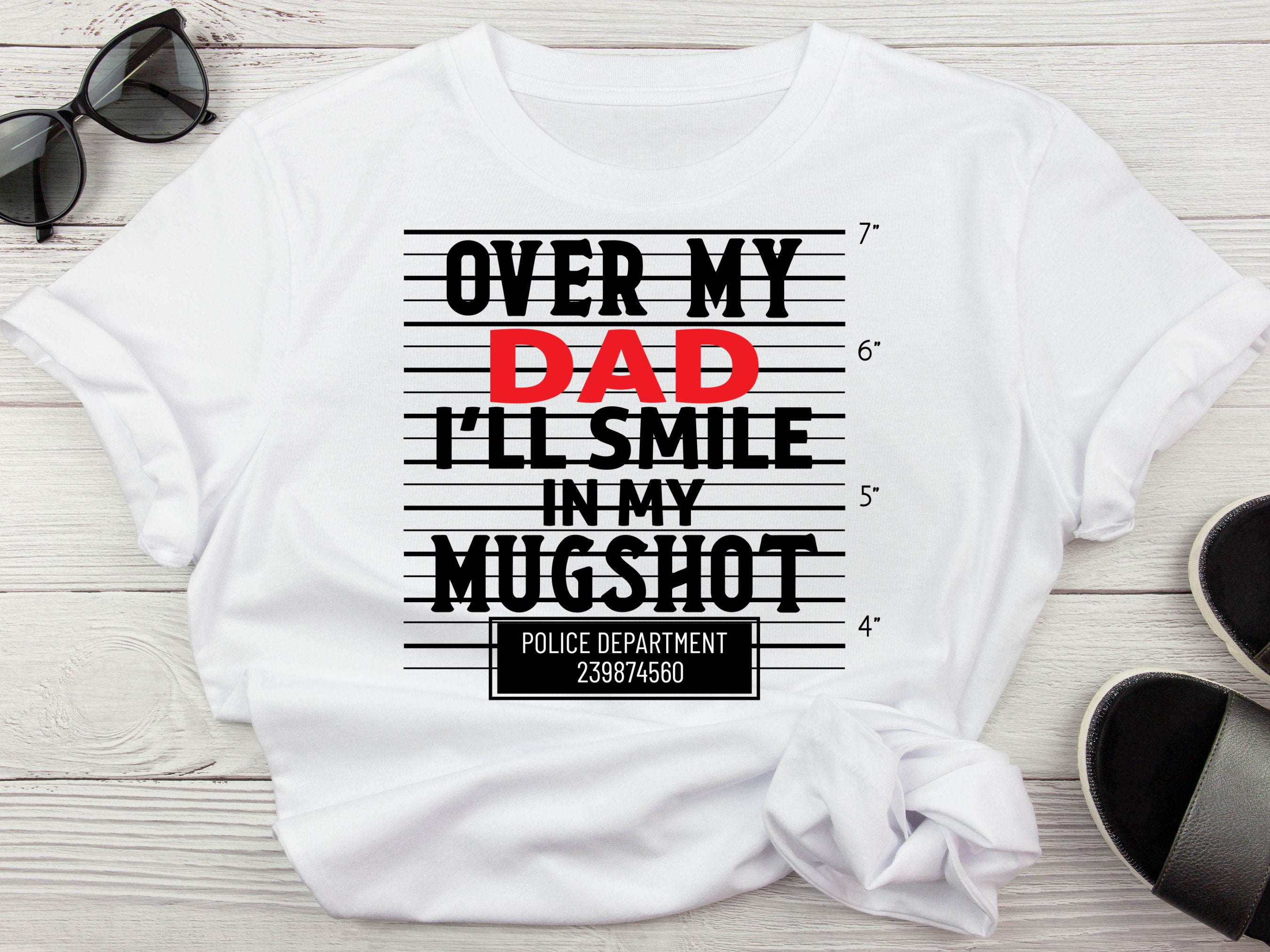 Over My Dad I'll Smile in My Mugshot SVG Best Dad Ever - Etsy