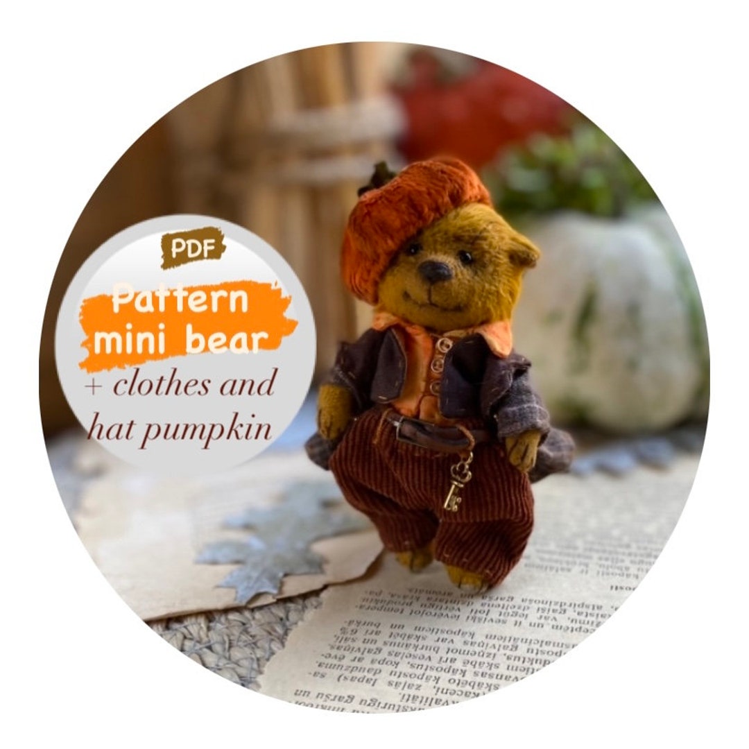 New Miniature Teddy Bear Pattern. Teddy Bear Clothes and a Pumpkin Hat ...