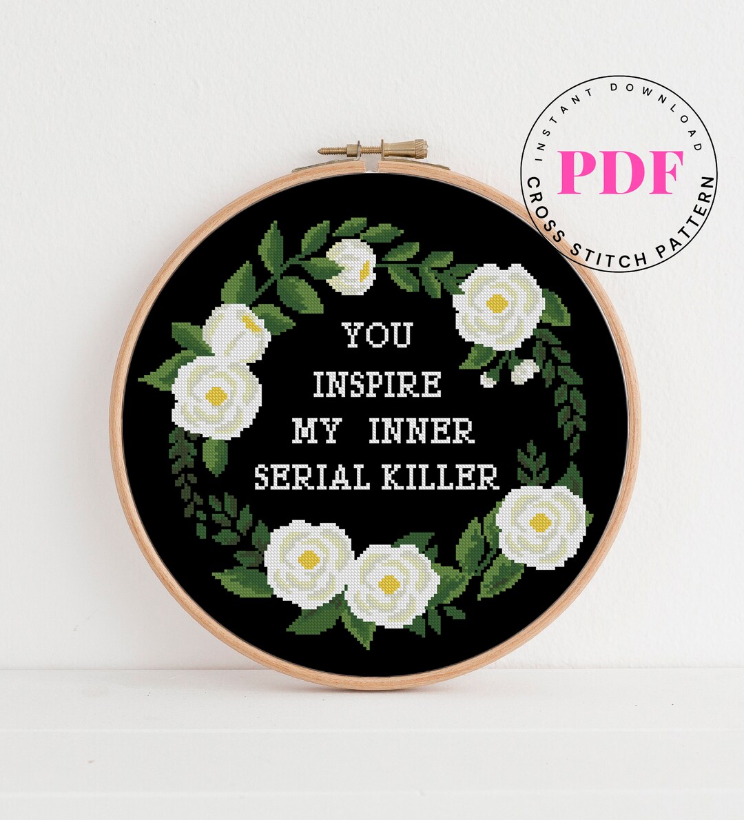You Inspire My Inner Serial Killer Funny Cross Stitch Pattern Floral ...