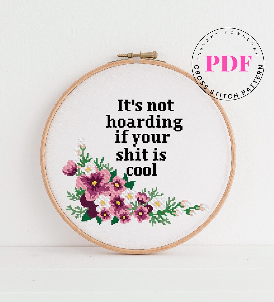 Funny Cross Stitch Pattern PDF – “it’s Not Hoarding If Your Sh*t is ...