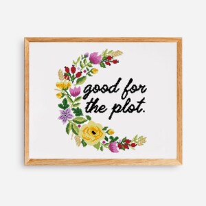 Good for the Plot Funny Cross Stitch Pattern Motivational Inspire ...