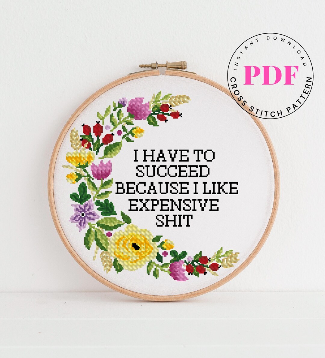 I Like Expensive Shit Cross Stitch Pattern, Explicit Success Quote ...