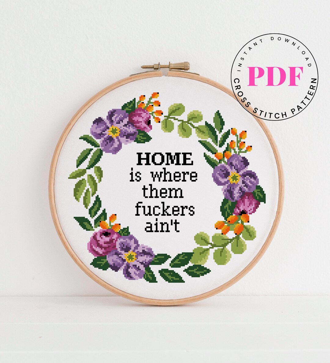 Funny Home Quote Cross Stitch Pattern PDF – Sarcastic Floral Hoop ...