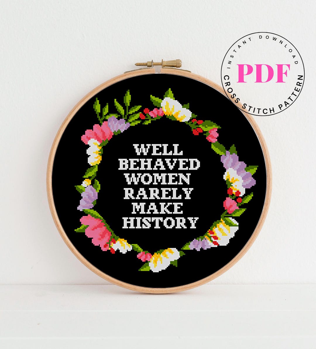 Well Behaved Woman Rarely Make History Feminist Cross Stitch Pattern ...