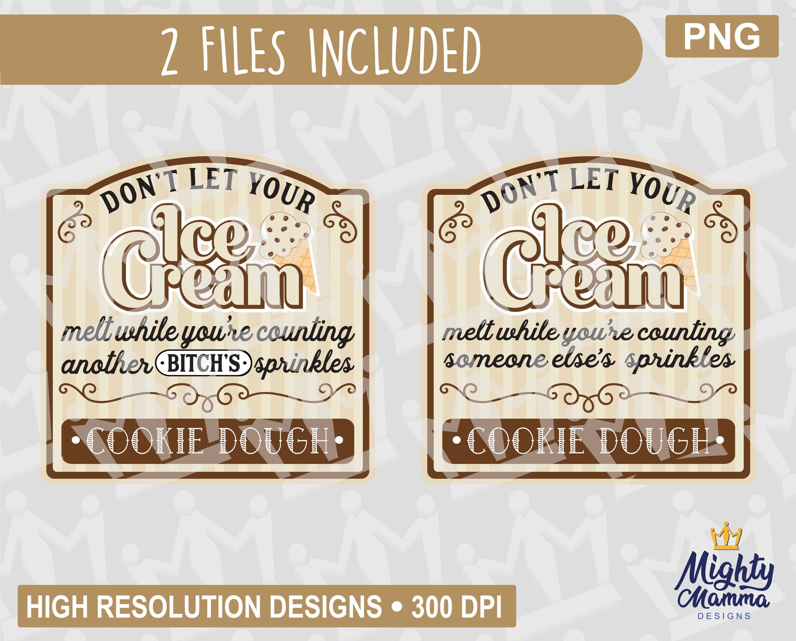 Don't Let Ice Your Ice Cream Melt PNG Label, Bitch's Bitch Cookie ...