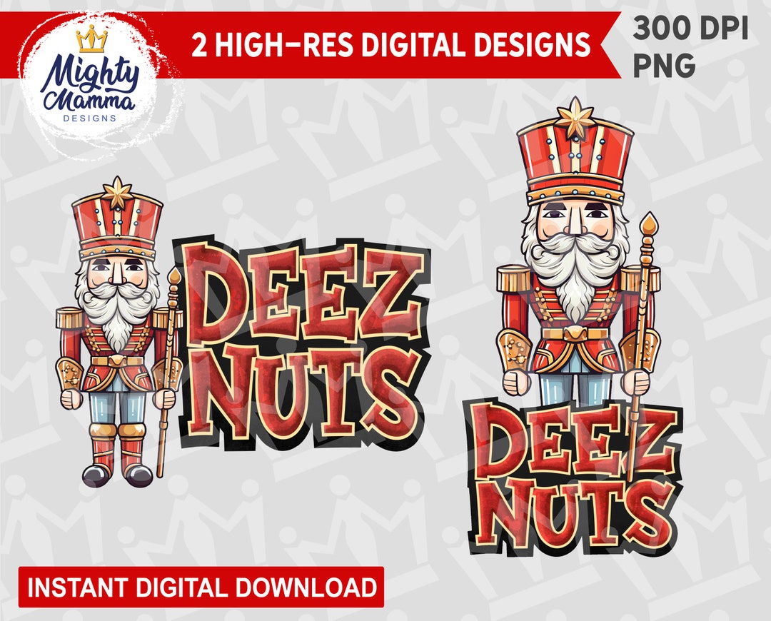 Deez Nuts Nutcracker Digital Art Design, for Sublimation DTF ...
