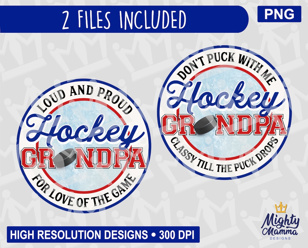 Hockey Grandpa - Loud and Proud, Don't Puck With Me, for Love of the ...