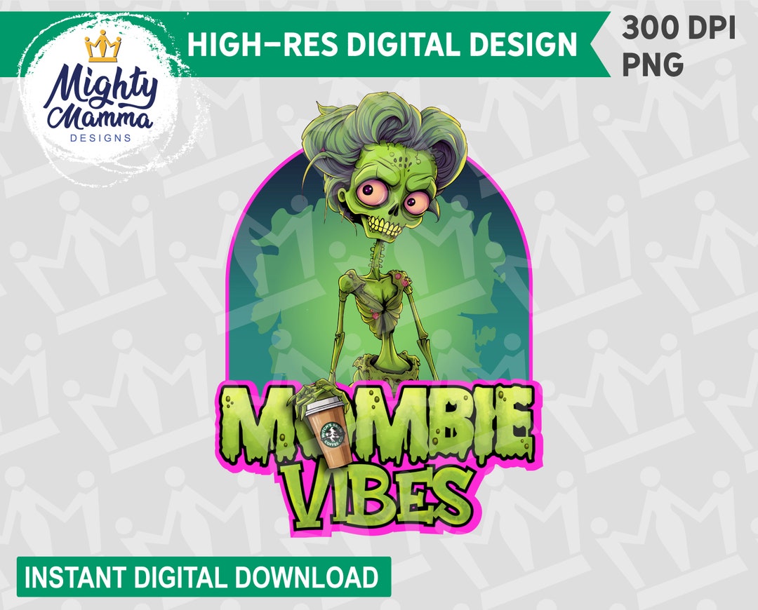 Mombie Vibes Digital Art Design, for Sublimation DTF Waterslides, Use ...