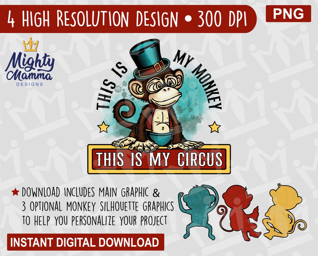 This is My Monkey This is My Circus PNG Graphic Files - for Sublimation ...