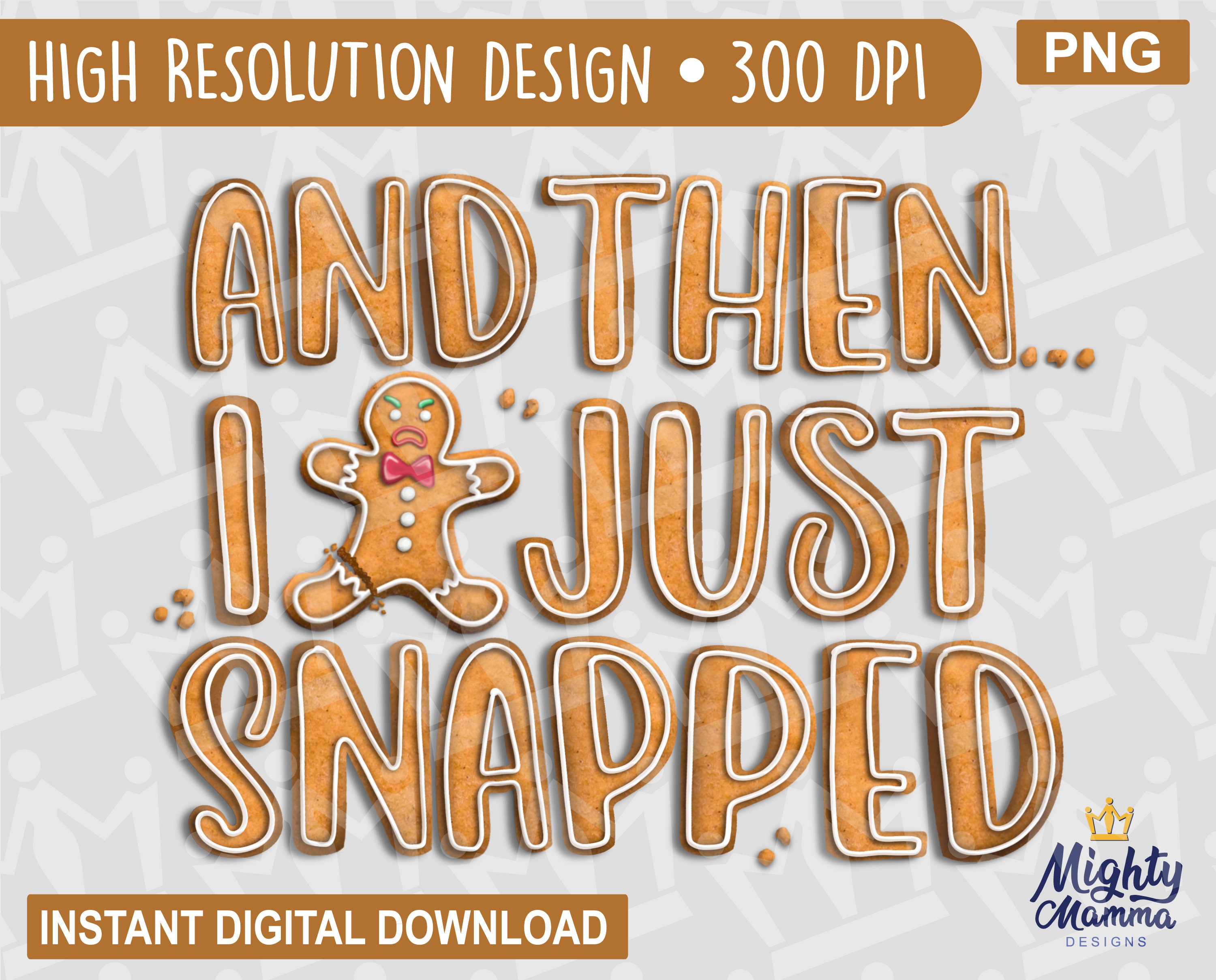 And Then I Just Snapped Gingerbread PNG Design - Broken Cookie Man ...