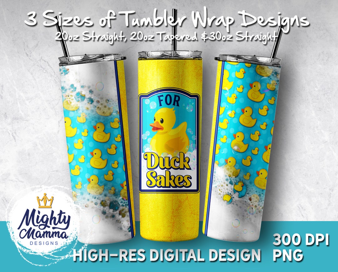 For Duck Sakes | 20oz, 30oz, Tumbler Wrap PNG Designs | Sublimation ...