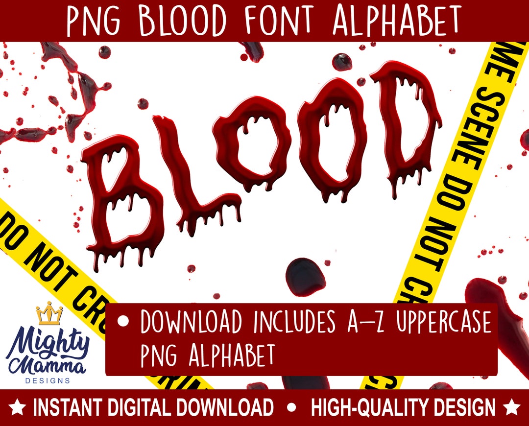 Blood Alphabet PNG Font - for Use With Mighty Mamma Designs Blank Crime ...