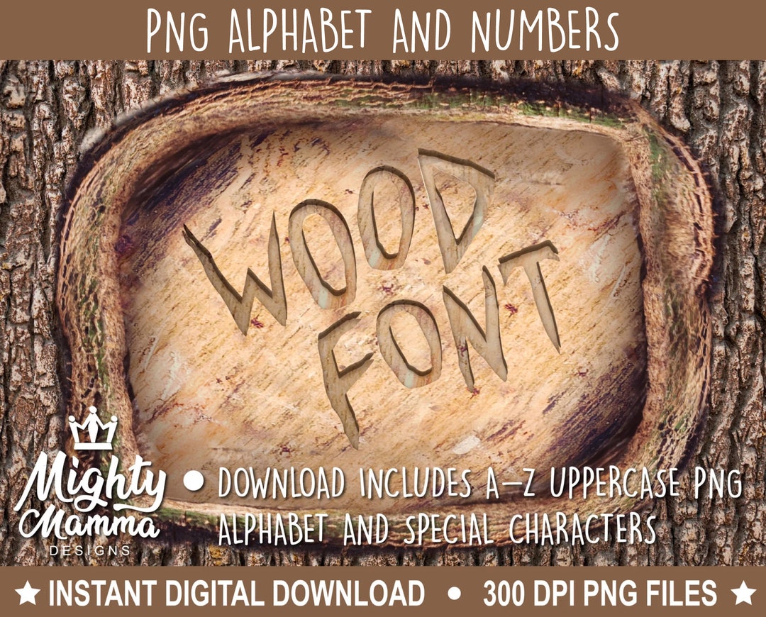 Wood Font Alphabet & Numbers PNG Font - Carved Tree Design Font, Use ...