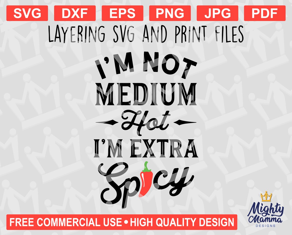 I'm Not Medium Hot I'm Extra Spicy SVG Png | Chili Pepper | Cutting ...