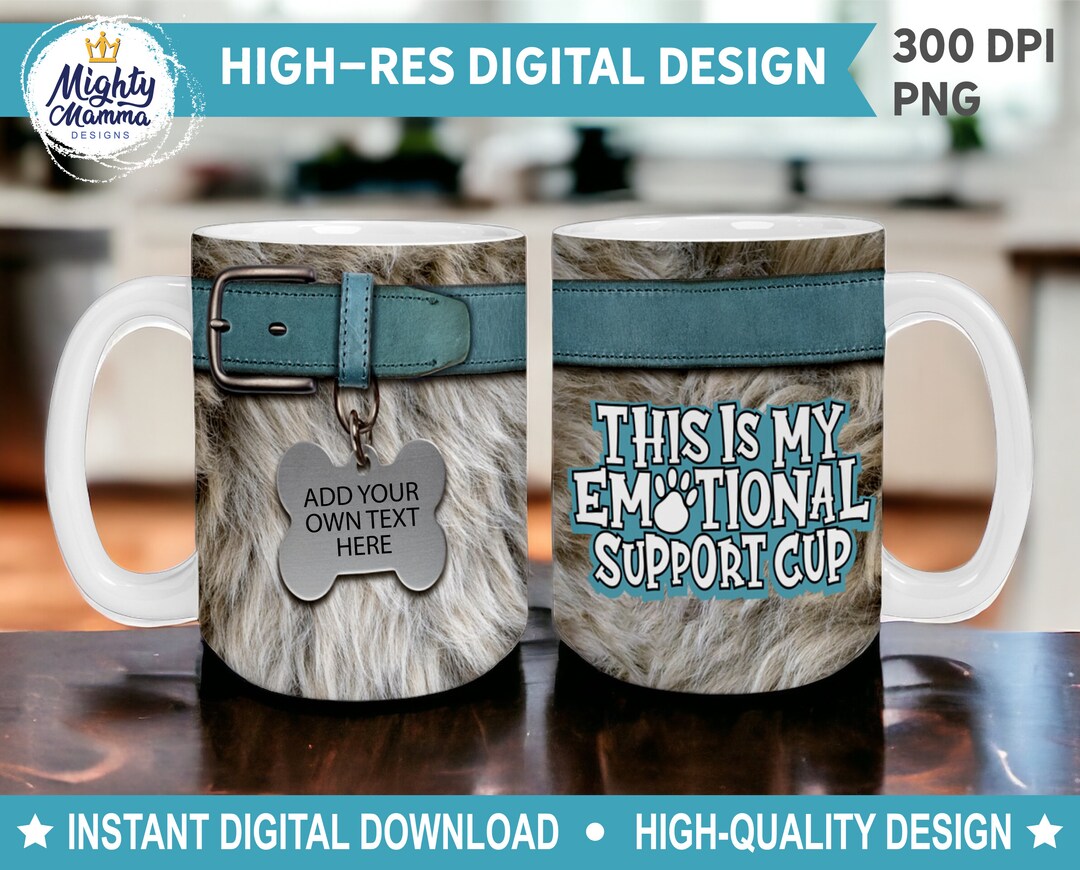 This is My Emotional Support Mug PNG 15oz Ceramic Mug Cup Wrap Design ...