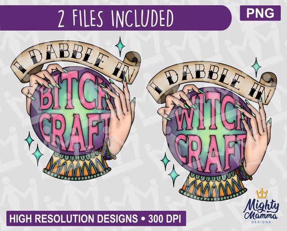 I Dabble in Bitch Craft & Witch Craft PNG Files Halloween - Etsy