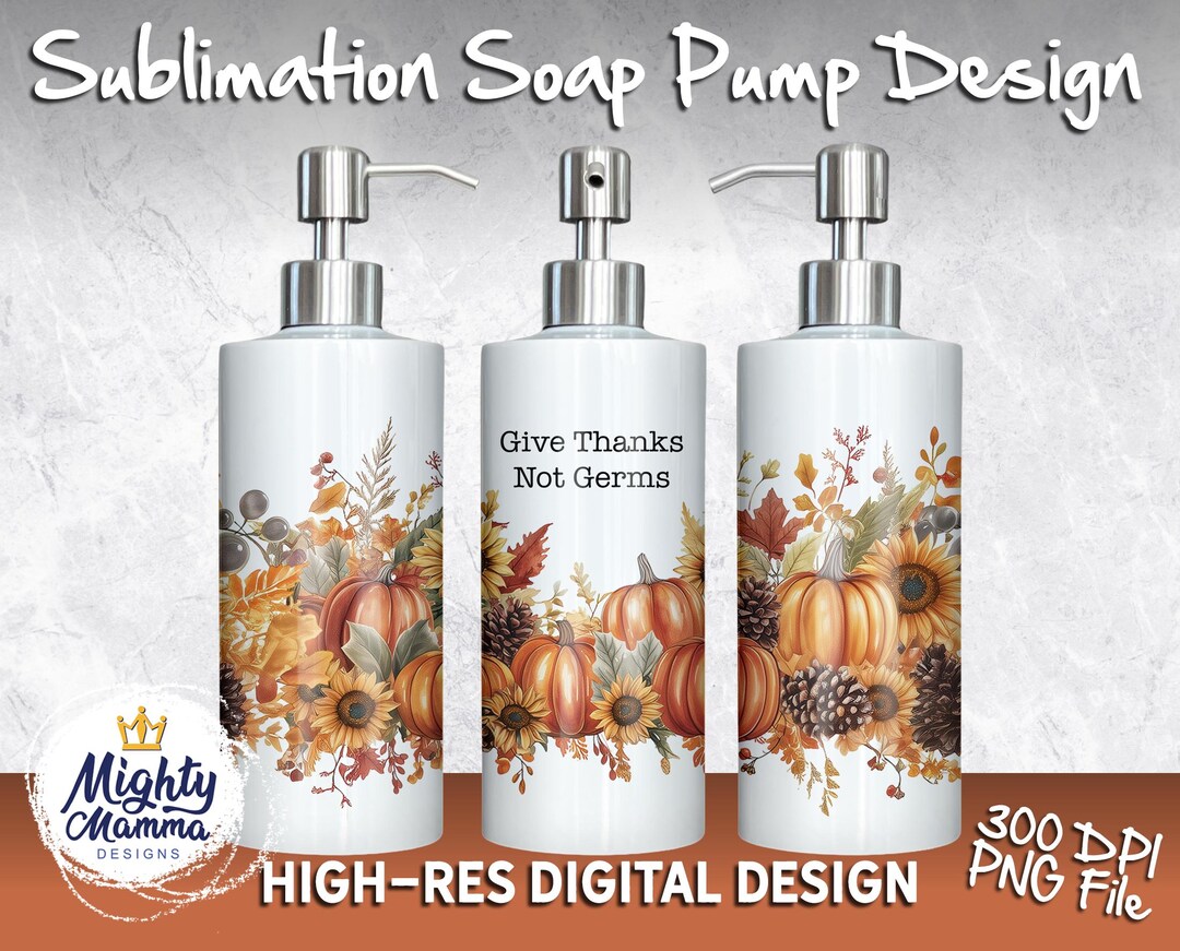 Give Thanks Not Germs PNG Sublimation Design for 18oz Soap Pump ...