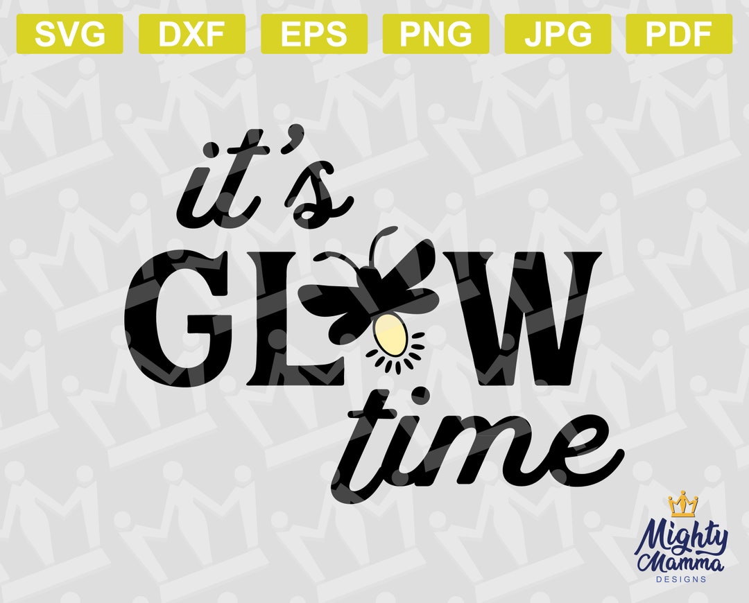 It's Glow Time Firefly Lightning Bug SVG PNG Cutting Files for Cricut ...