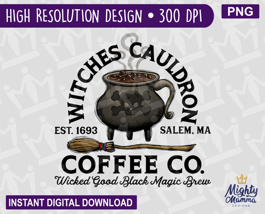 Witches Cauldron Coffee Co. PNG Design - for Sublimation, DTF, Graphic ...