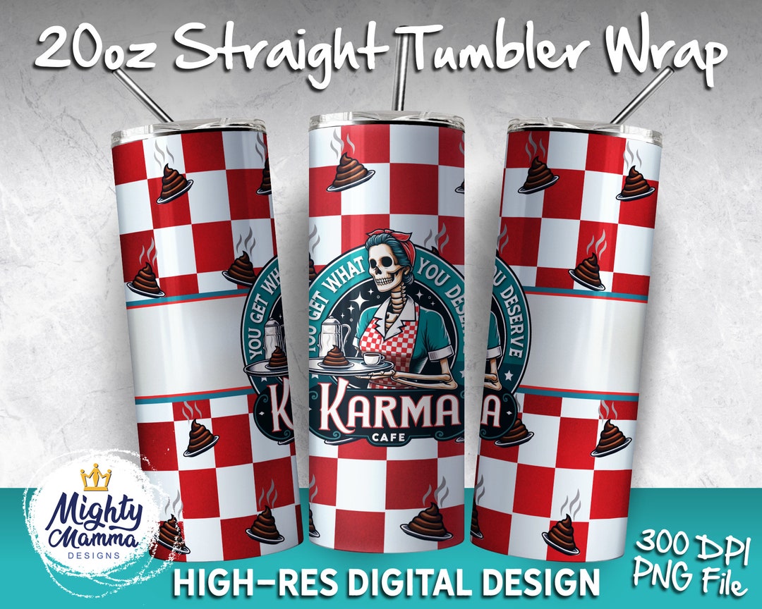 Karma Cafe - Funny Skeleton Design | 20oz Sublimation Tumbler Png ...