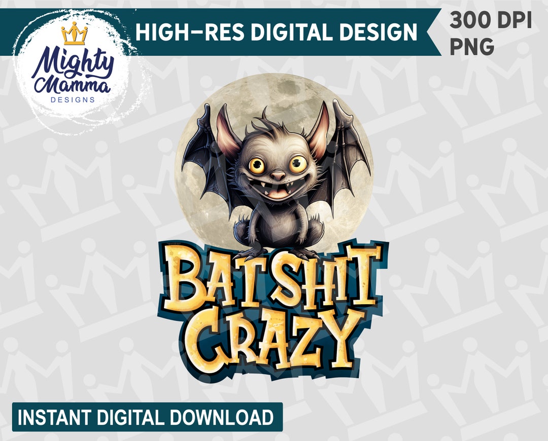 Bat Shit Crazy Digital Art Design for Print Sublimation - Etsy