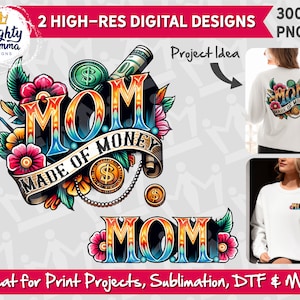 Mom - Made of Money PNG File | for Print, Sublimation, DTF | Tattoo ...