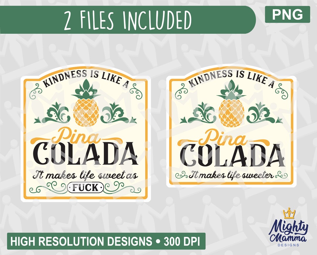 Kindness is Like a Pina Colada It Makes Life Sweeter Label PNG, Sweet ...