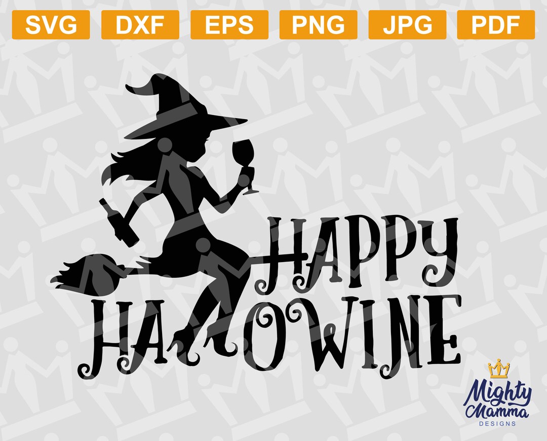 Happy Hallowine Witch Halloween SVG, PNG and Other Cutting Files for ...