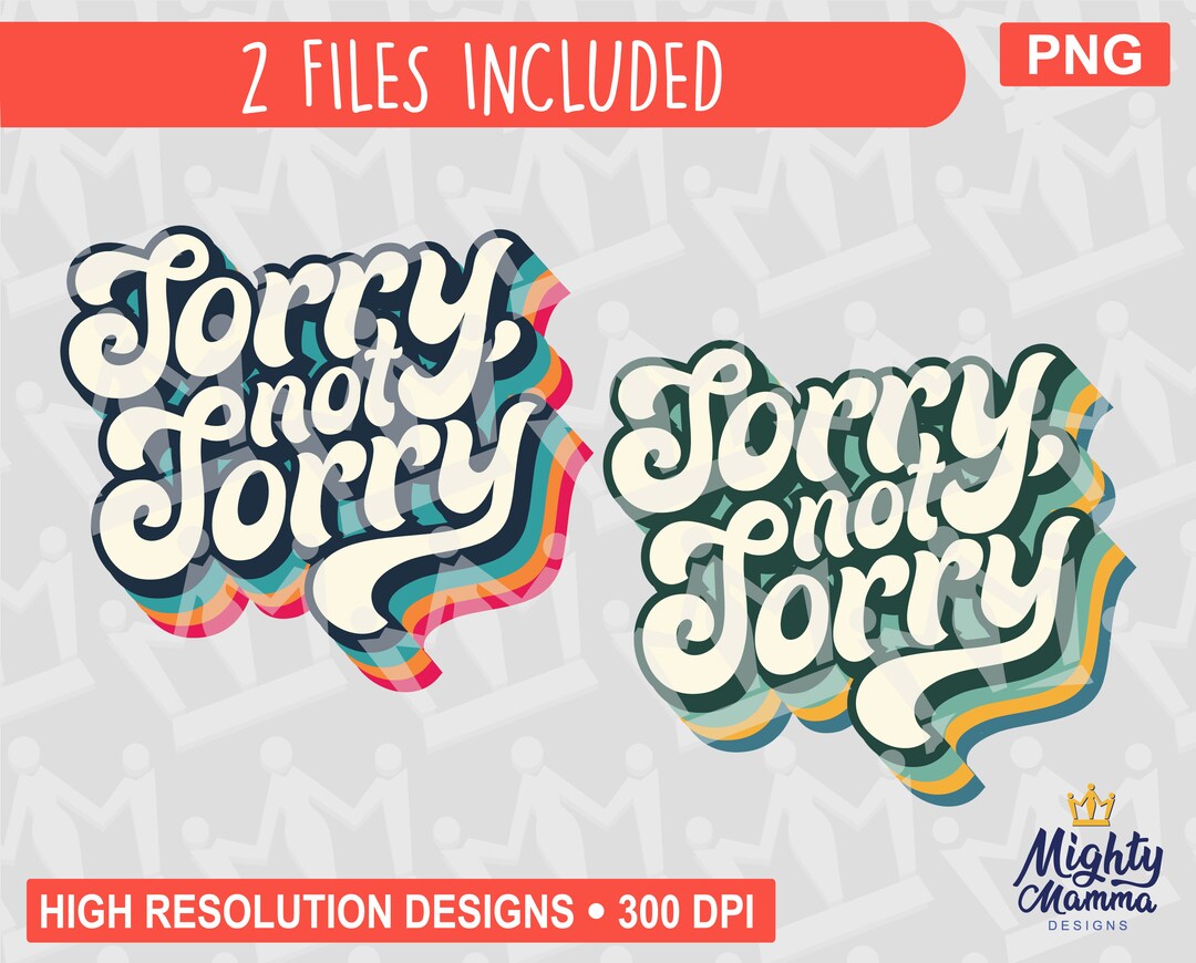 Sorry, Not Sorry Retro Clipart Word Design PNG - 70s 80s Font Style ...