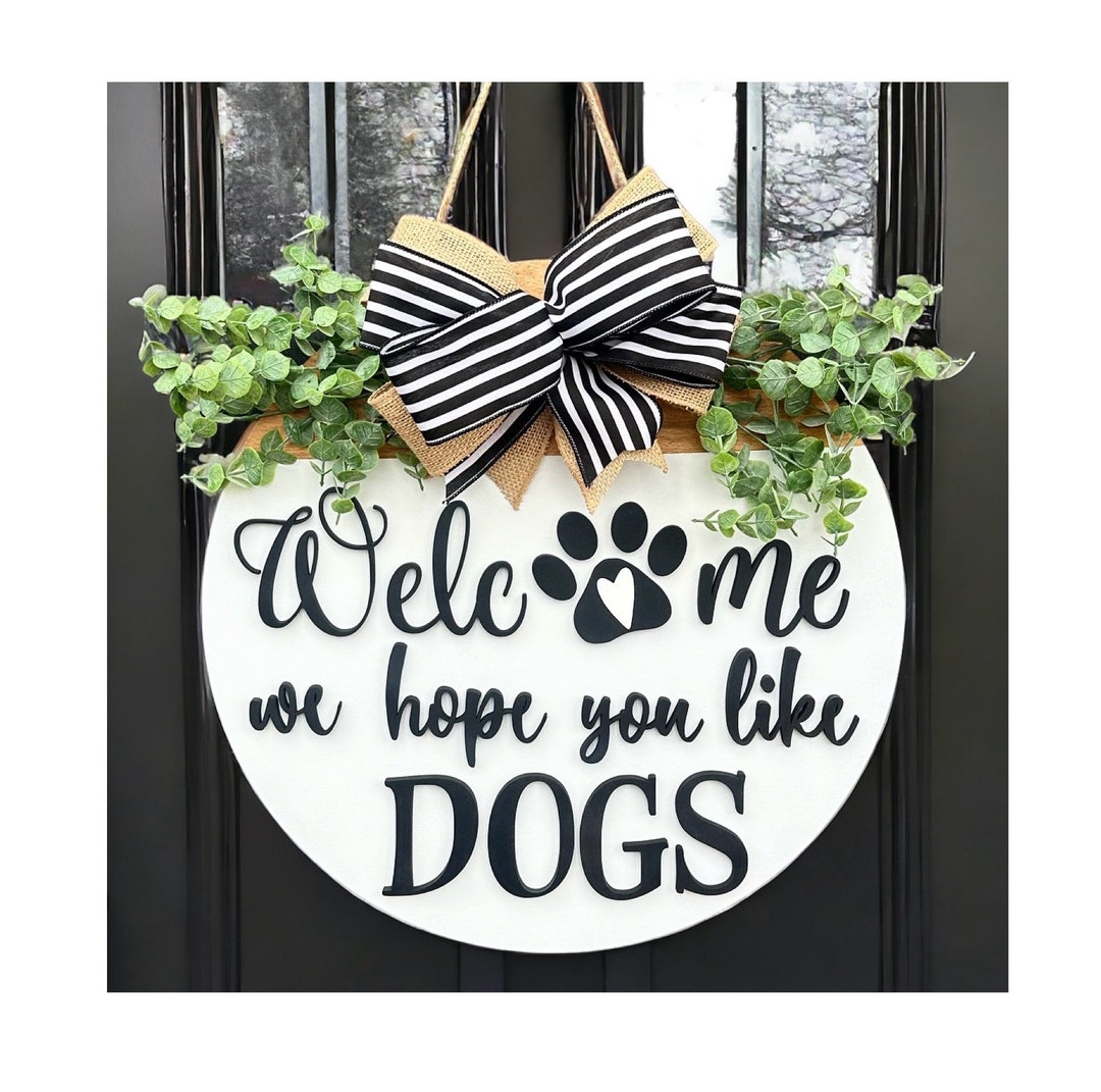 Front Door Decor | Welcome Door Hanger | We Hope You Like Dogs | Year ...