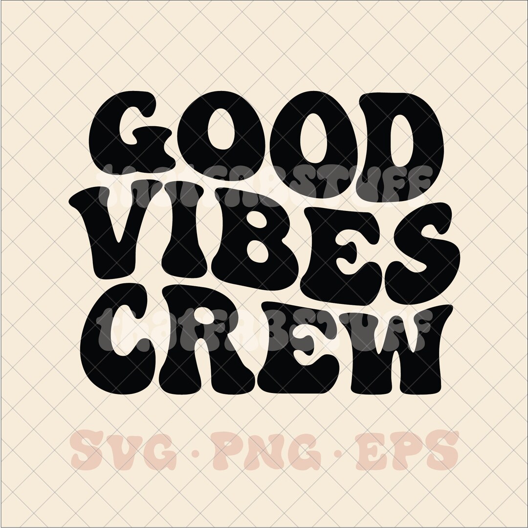 Good Vibes Crew Svg, Trendy Svg, Trendy Png, Bachelorette Svg, Bridal ...