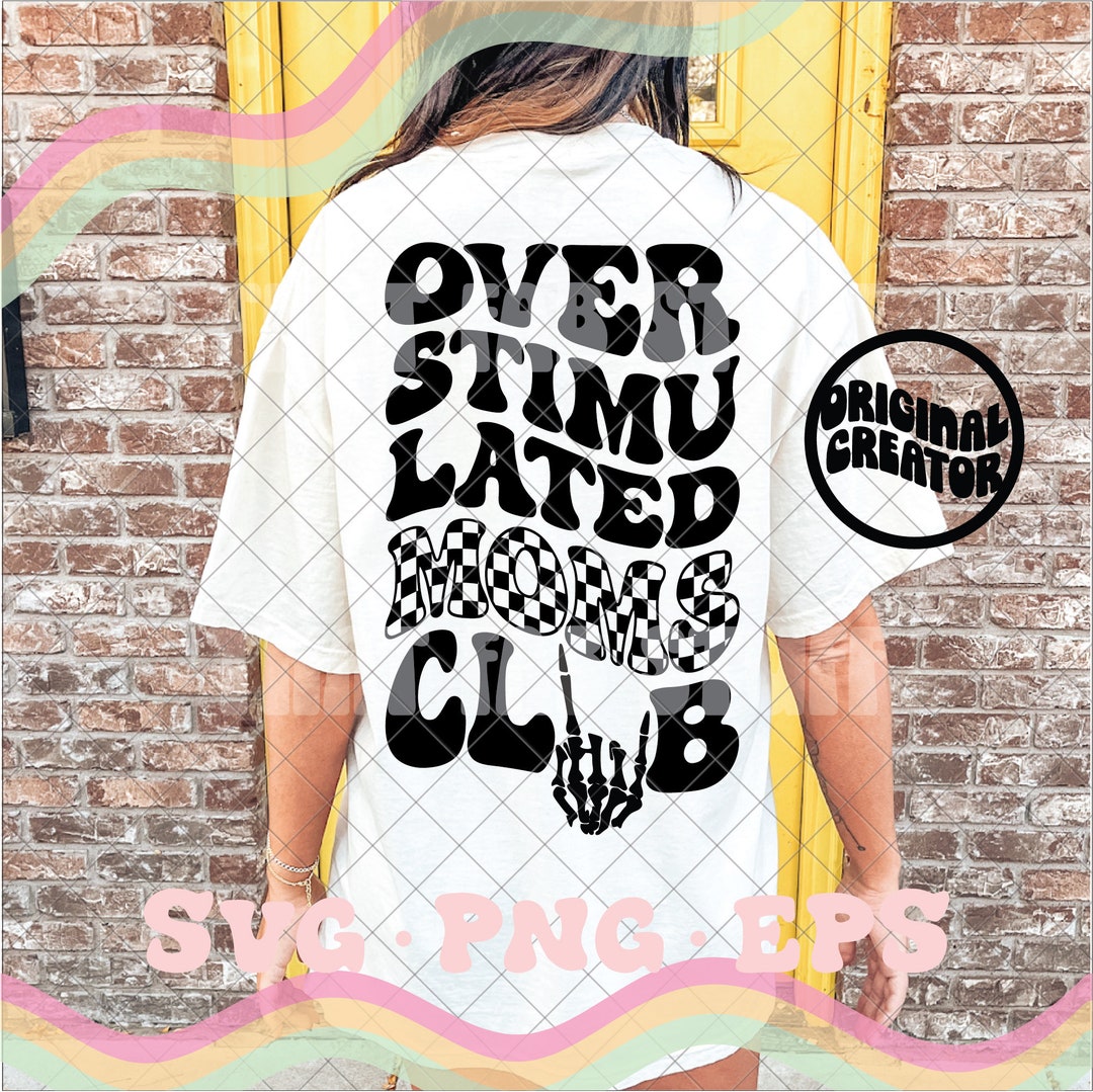 Overstimulated Moms Club SVG, Overstimulated Svg, Overstimulated Mom ...