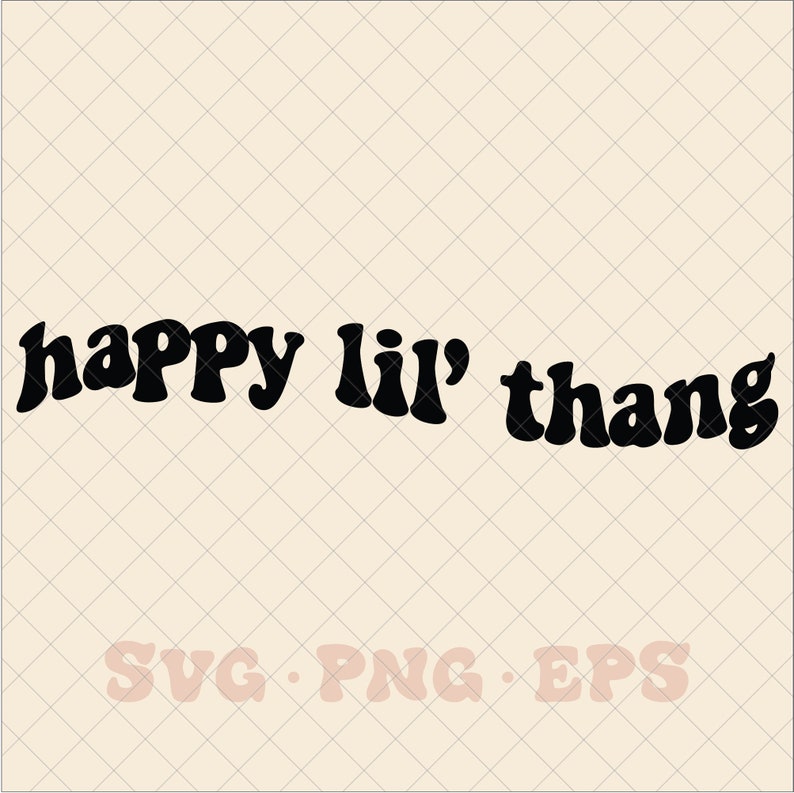 Happy Lil Thang SVG Happy Lil Thang Png Trendy Svg Trendy - Etsy