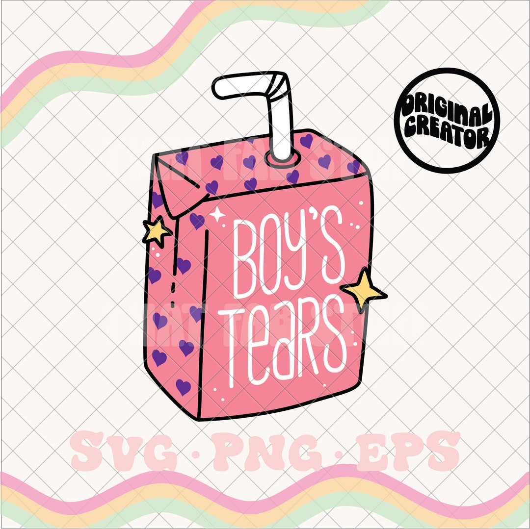 Boy's Tears Svg, Boys Tears Png, Boys Tears Juice Box Svg, Boys Tears ...