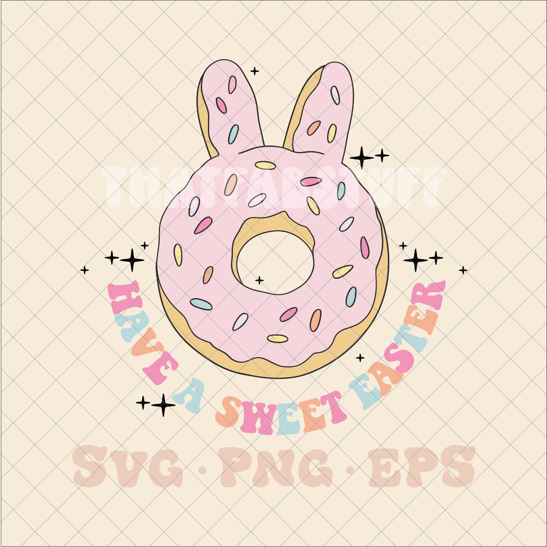 Have a Sweet Easter SVG, Have a Sweet Easter Png, Trendy Easter Svg ...