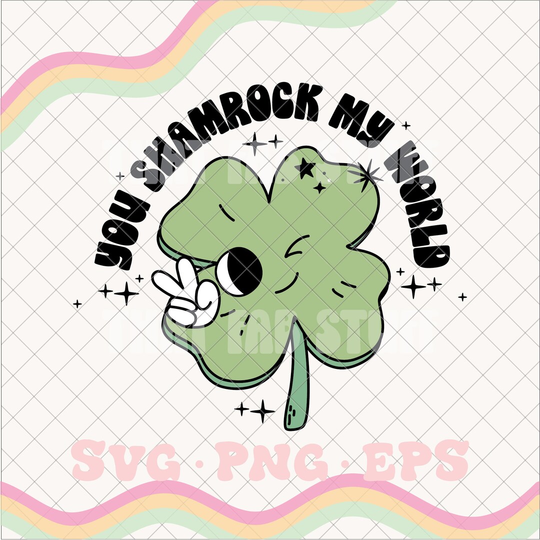 You Shamrock My World Svg, You Shamrock My World Png, St Patricks Day ...