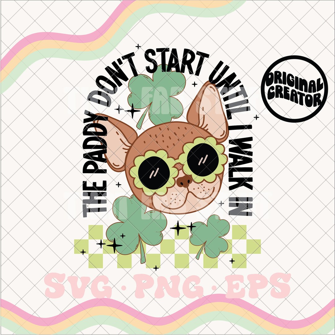 The Paddy Dont Start Until I Walk in Svg, Kids St Patricks Day Svg ...