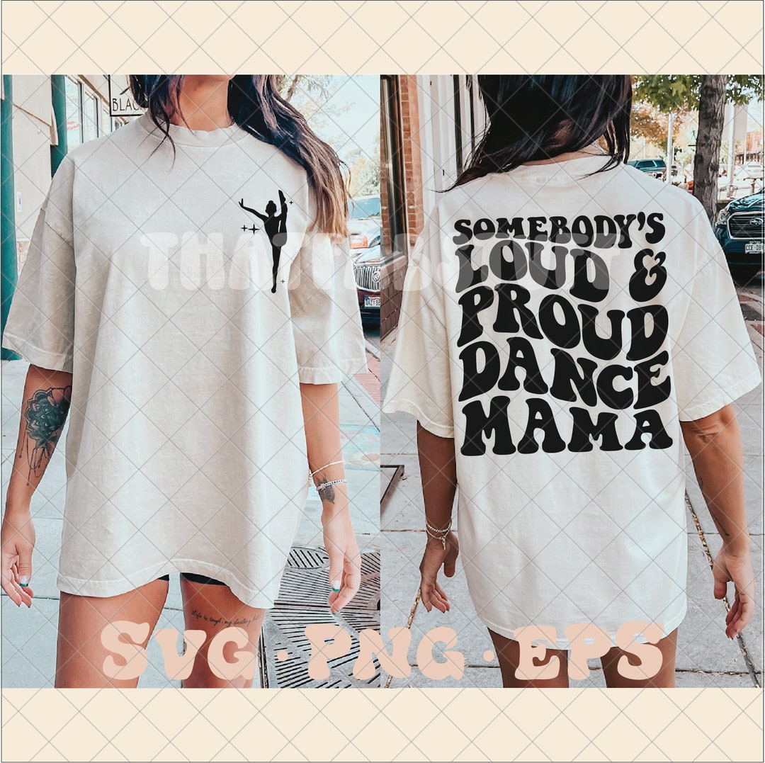 Somebodys Loud and Proud Dance Mama Svg, Trendy Dance Svg, Trendy Dance ...