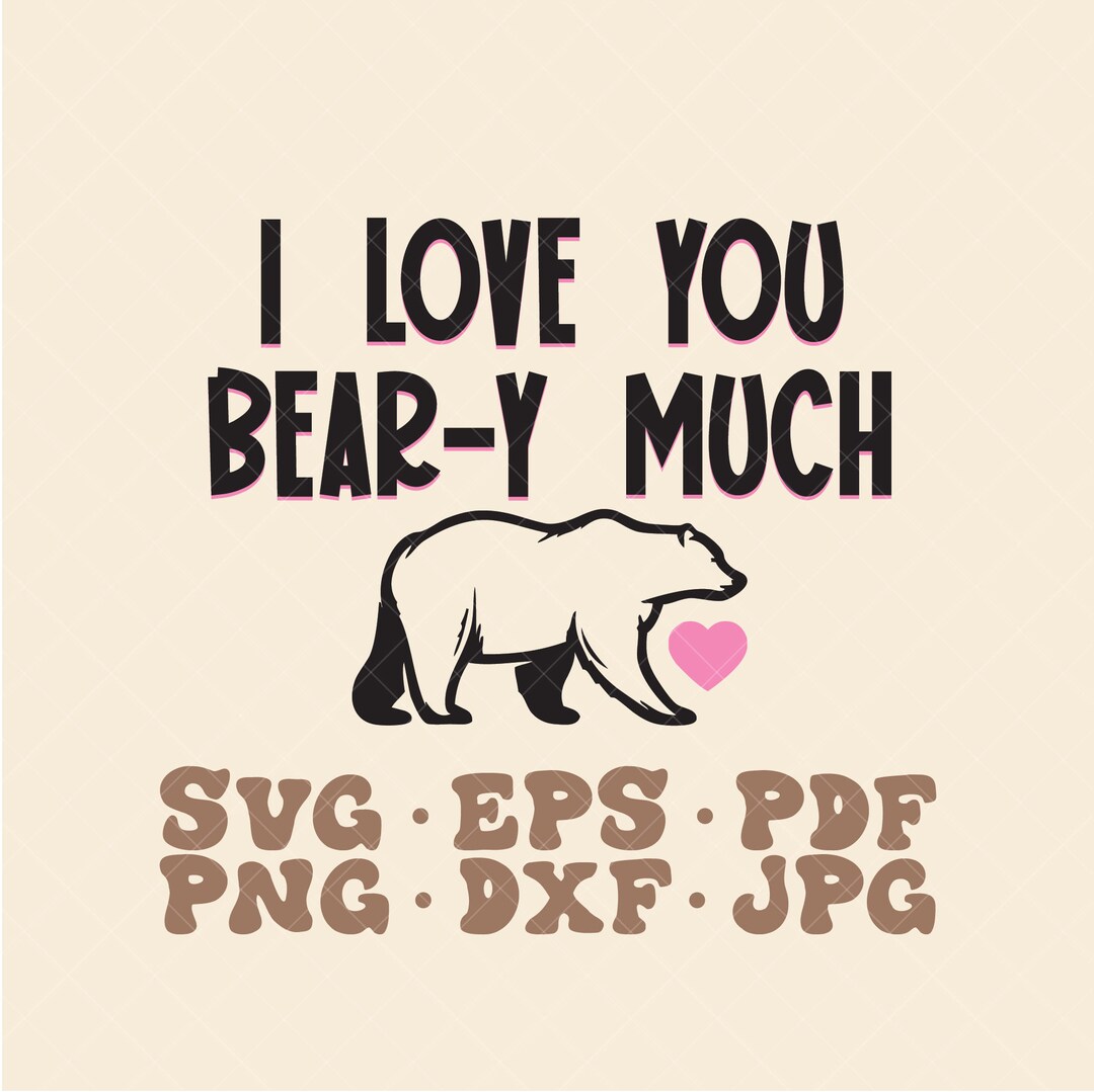 I Love You Beary Much SVG | Valentines Day Svg | Girls Valentines Day ...