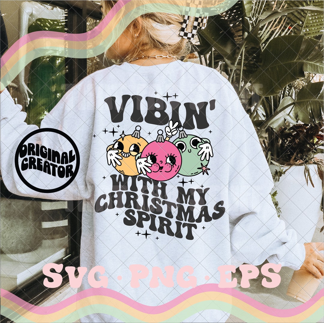 Vibin With My Christmas Spirit Svg, Vibin With My Christmas Spirit Png, Christmas Svg, Trendy ...