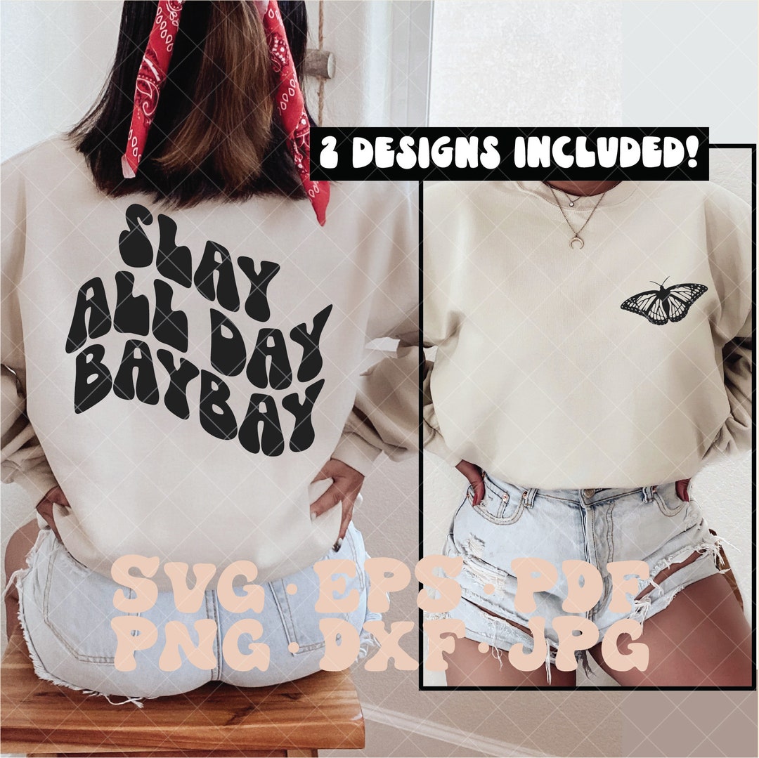 Slay All Day Baybay SVG, Slay Svg, Slay Png, Slay All Day Svg, Trendy ...