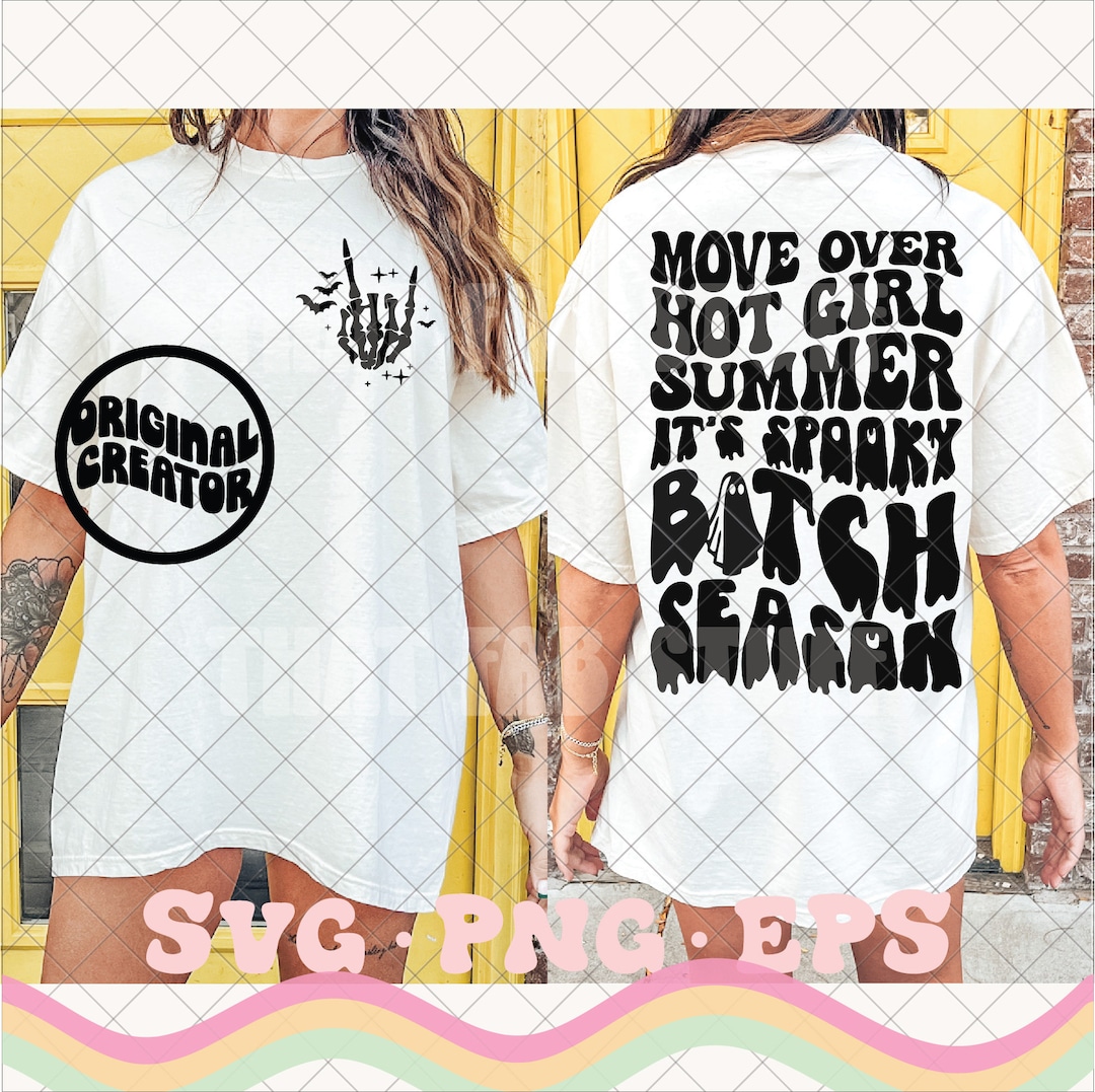Move Over Hot Girl Summer Its Spooky Bitch Season SVG, Spooky Bitch ...