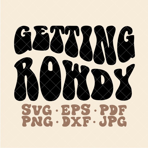 Getting Rowdy Svg Bachelorette Party SVG Bundle | Etsy