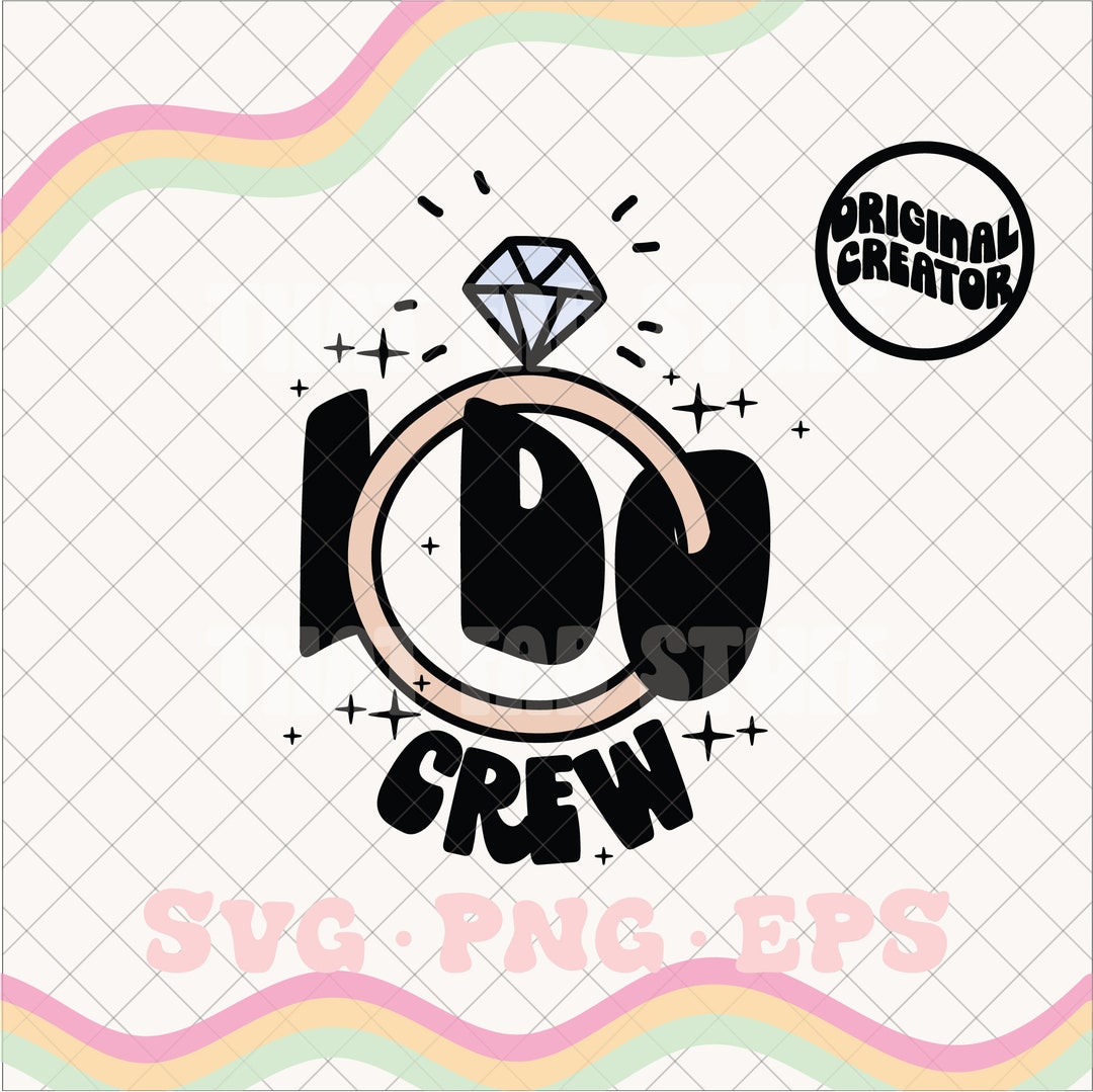 I Do Crew Svg, I Do Crew Png, Trendy Wedding Bachelorette Bride ...