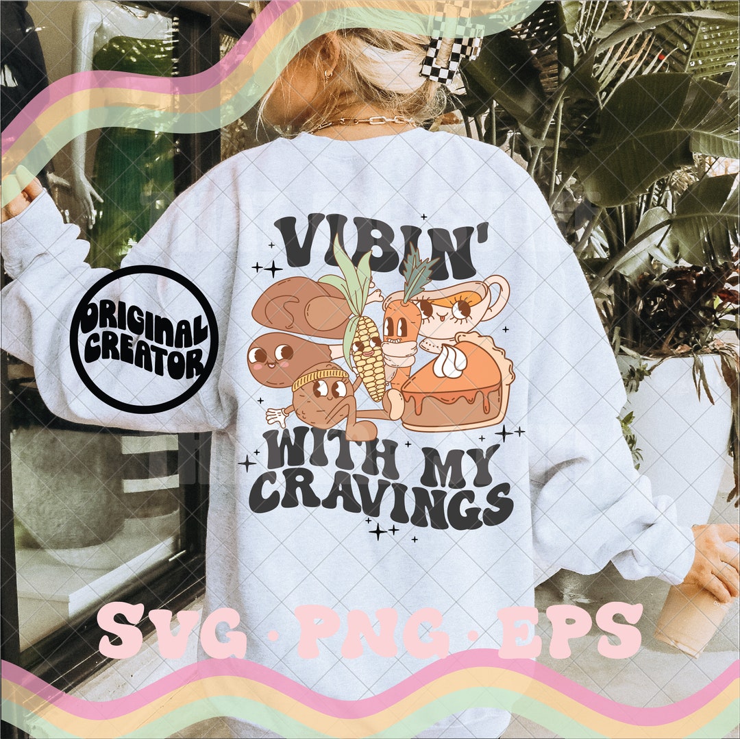 Vibin With My Cravings Svg, Vibin With My Cravings Png, Funny ...