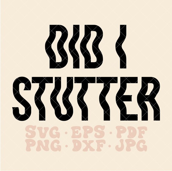 Did I Stutter Svg Funny Svg Trendy Saying Svg Retro Quote - Etsy