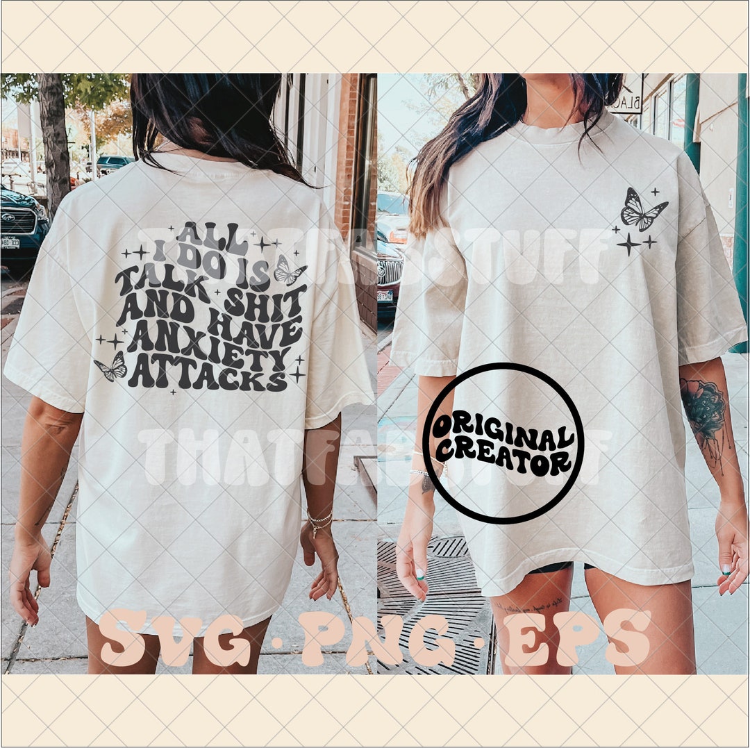 All I Do is Talk Shit and Have Anxiety Attacks SVG Trendy - Etsy