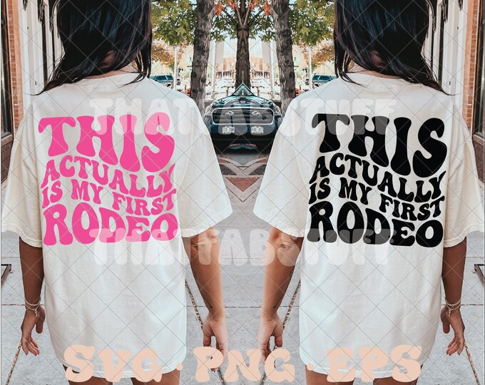 This Actually is My First Rodeo SVG, This Actually is My First Rodeo ...